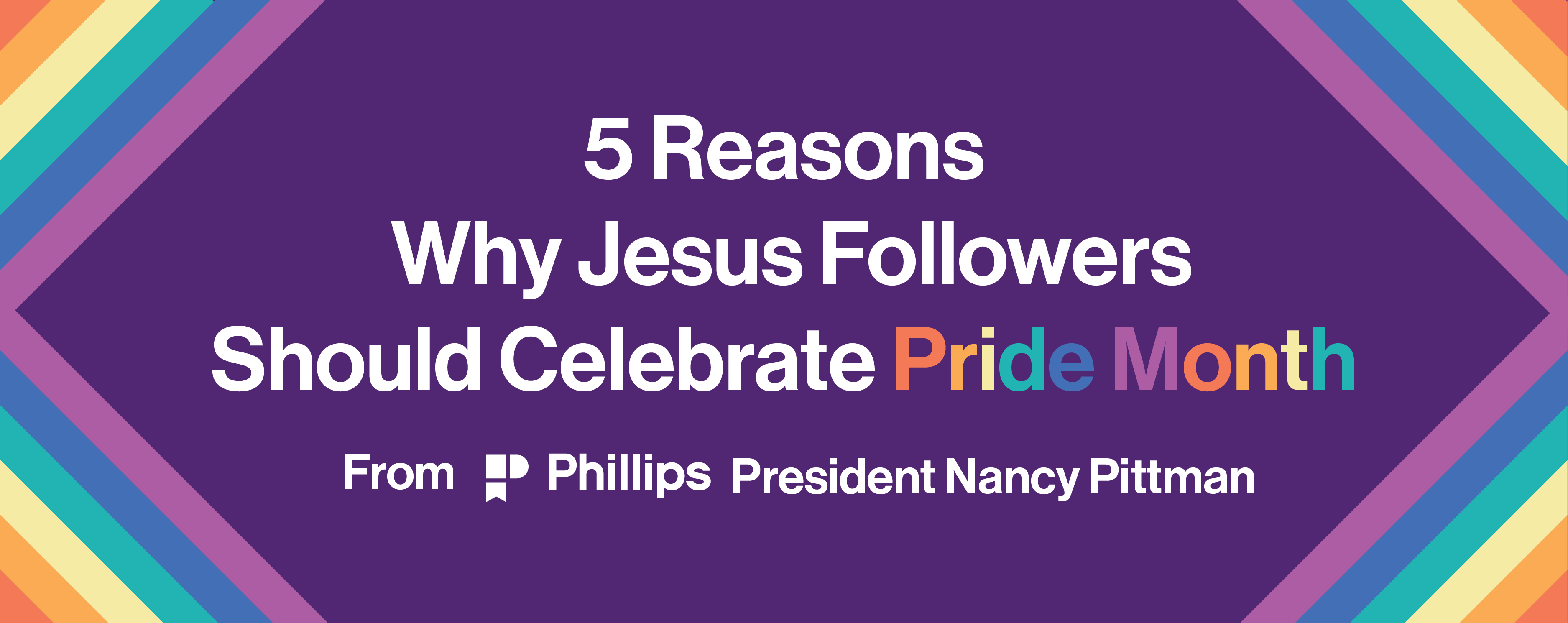 Top 5 reasons Jesus Followers Should Celebrate Pride Month - Phillips ...